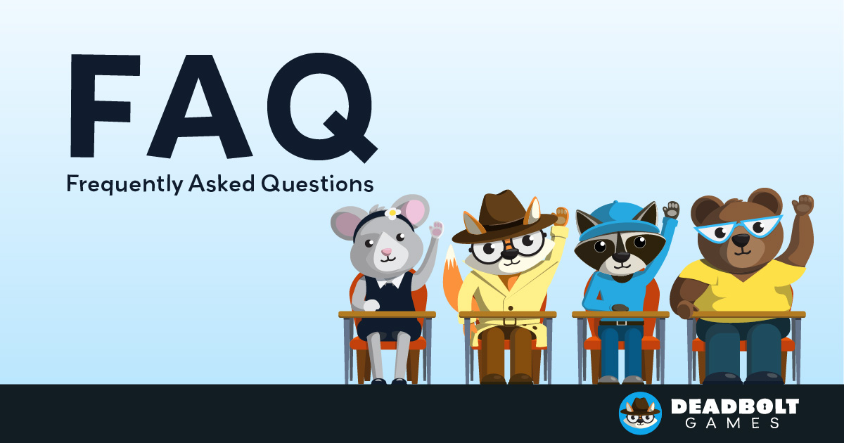 FAQ - Deadbolt Games: Answers to Your General, Technical, and Game ...